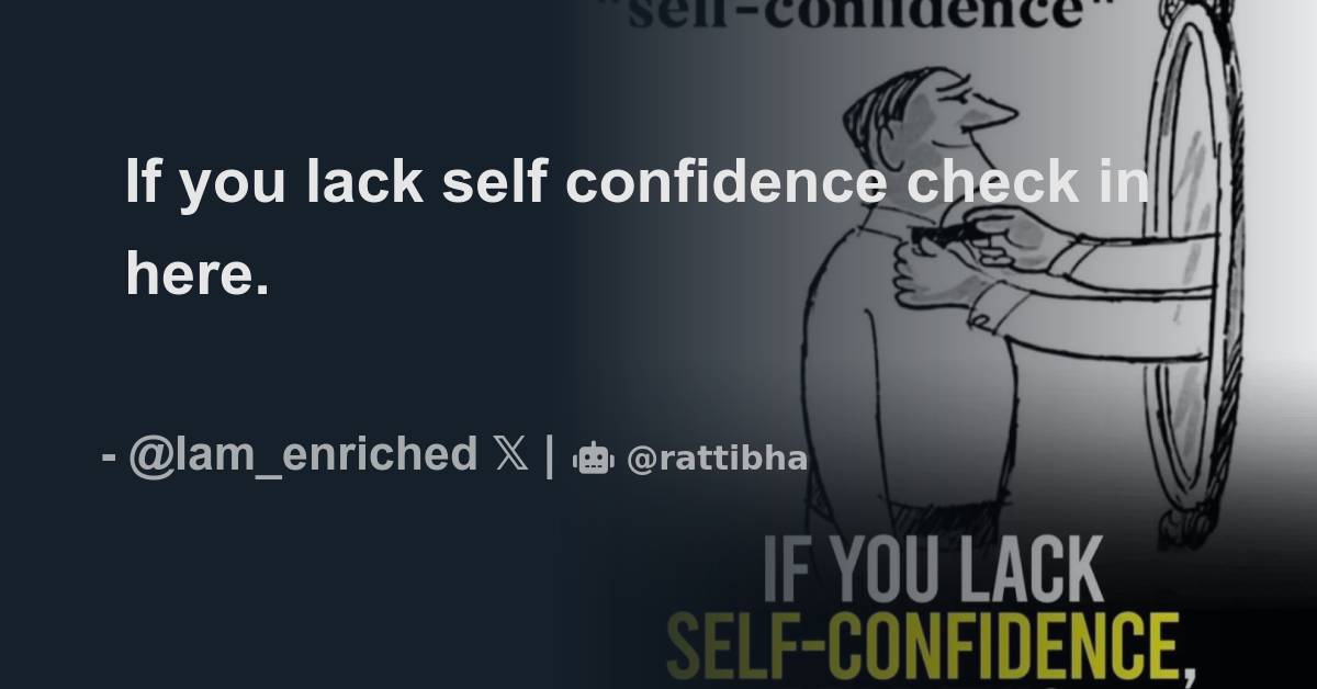 If you lack self confidence check in here. - Thread from Enriched @iam ...