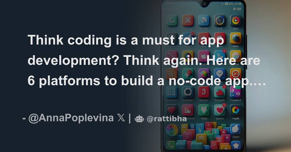 Think coding is a must for app development? Think again. Here are 6 platforms to build a no-code ...