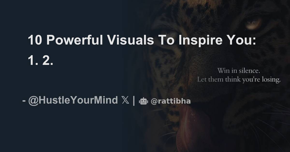 10 Powerful Visuals To Inspire You: 1. - Thread from Mind Hustler ...