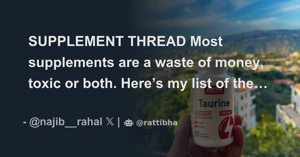 SUPPLEMENT THREAD Most supplements are a waste of money, toxic or both ...