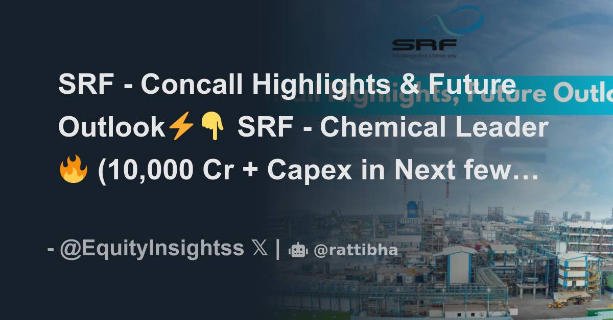 SRF - Concall Highlights & Future Outlook⚡️👇 SRF - Chemical Leader🔥 ...