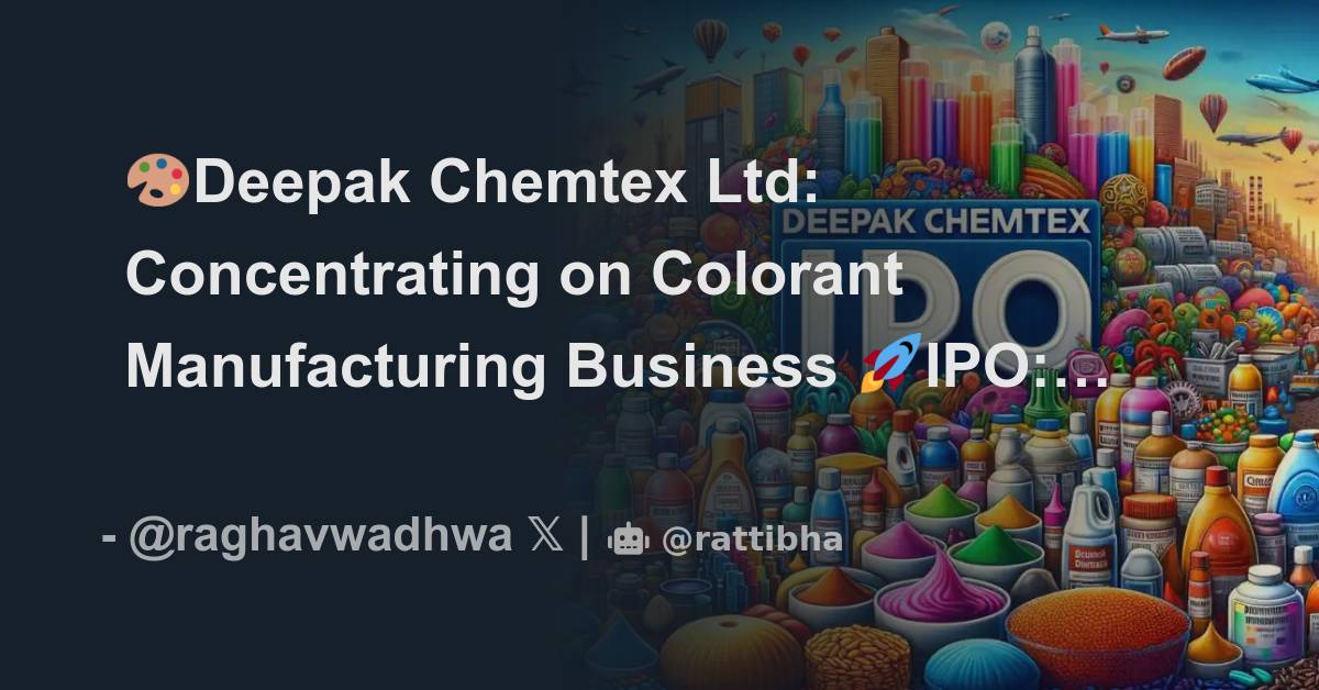 🎨Deepak Chemtex Ltd: Concentrating on Colorant Manufacturing Business 🚀 ...