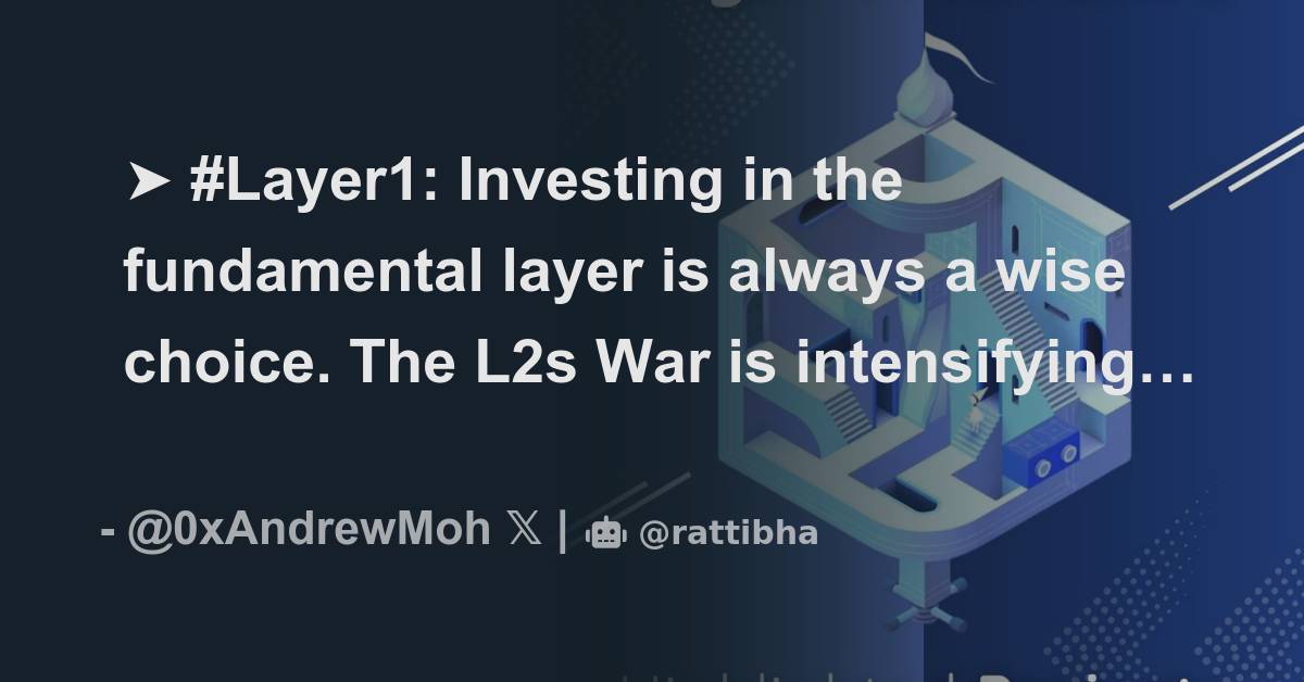 #Layer1: Investing in the fundamental layer is always a wise choice. The L2s War is intensifying ...