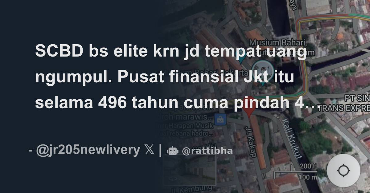 SCBD bs elite krn jd tempat uang ngumpul. Pusat finansial Jkt itu selama 496 tahun cuma pindah 4 ...