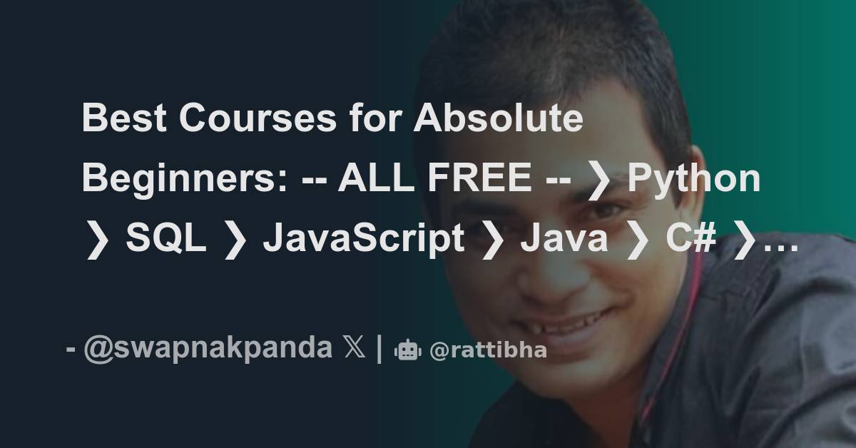 Best Courses for Absolute Beginners: -- ALL FREE -- Python https://t.co/Es0ToyyDEc SQL https://t ...