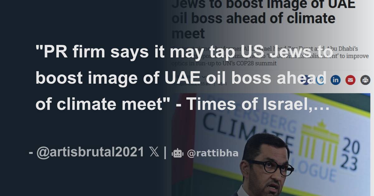 "PR firm says it may tap US Jews to boost image of UAE oil boss ahead ...