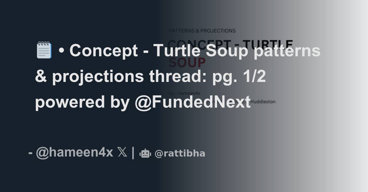 🗒️ • Concept - Turtle Soup patterns & projections thread: - Thread from ...