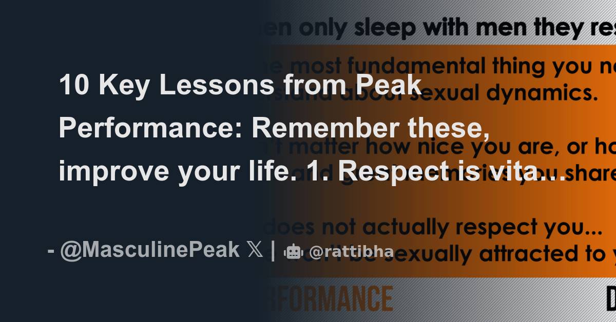 10 Key Lessons from Peak Performance: Remember these, improve your life. 1. Respect is vital to ...