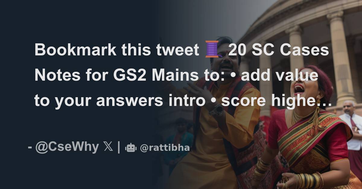 Bookmark this tweet 🧵 20 SC Cases Notes for GS2 Mains to: • add value ...