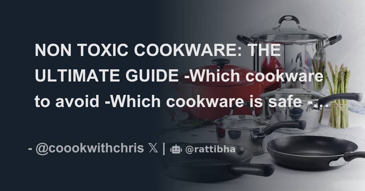 NON TOXIC COOKWARE: THE ULTIMATE GUIDE -Which cookware to avoid -Which ...