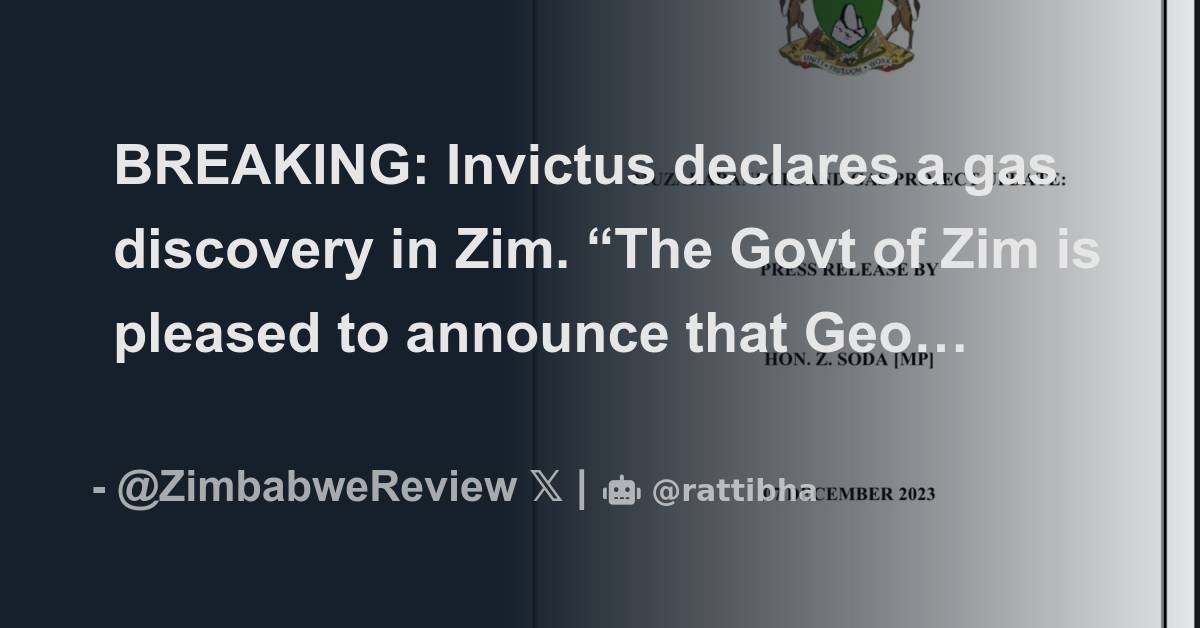 BREAKING: Invictus declares a gas discovery in Zim. “The Govt of Zim is ...