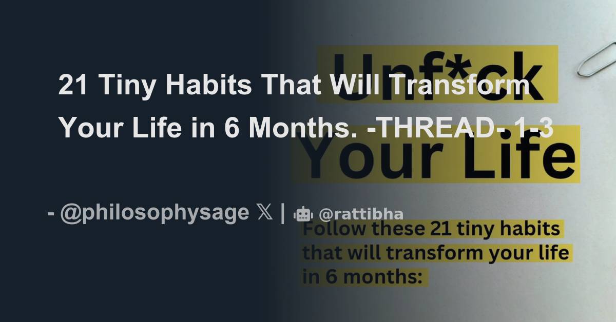 21 Tiny Habits That Will Transform Your Life in 6 Months. -THREAD- - المسلسل من Philosophy Sage ...