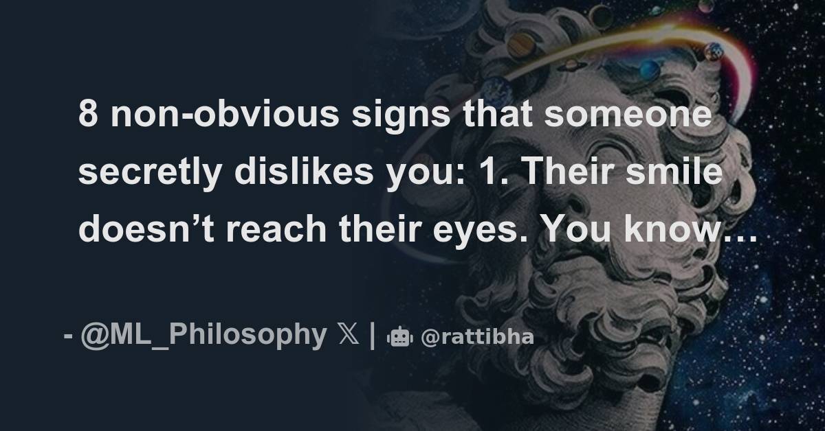 8 non-obvious signs that someone secretly dislikes you: - Thread from Moral Philosophy @ML ...