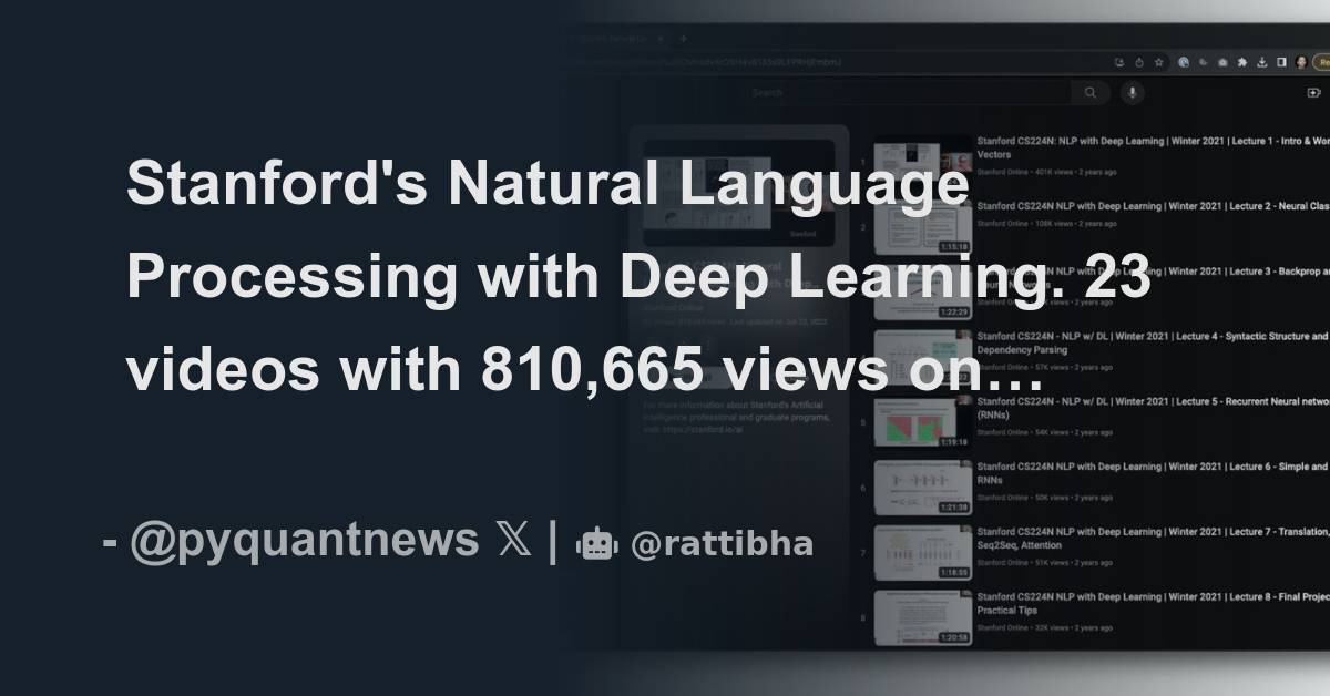 Stanford's Natural Language Processing with Deep Learning. 23 videos with 810,665 views on ...