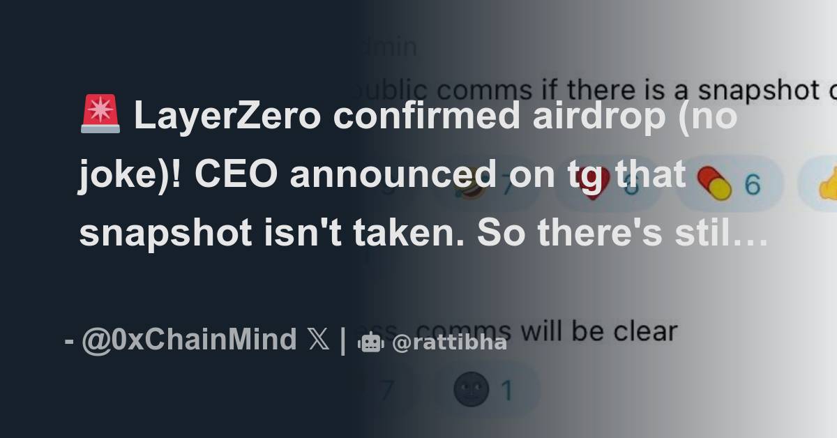 🚨 LayerZero confirmed airdrop (no joke)! CEO announced on tg that snapshot isn't taken. So there ...