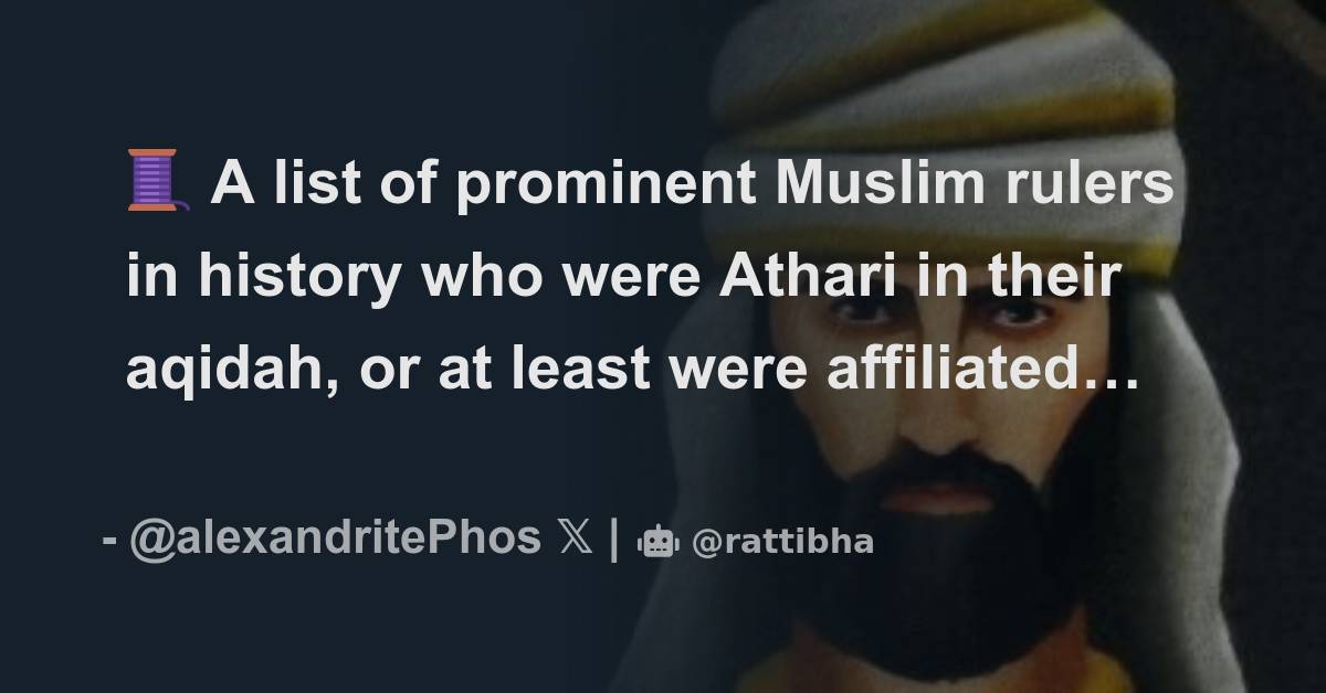 🧵 A list of prominent Muslim rulers in history who were Athari in their ...