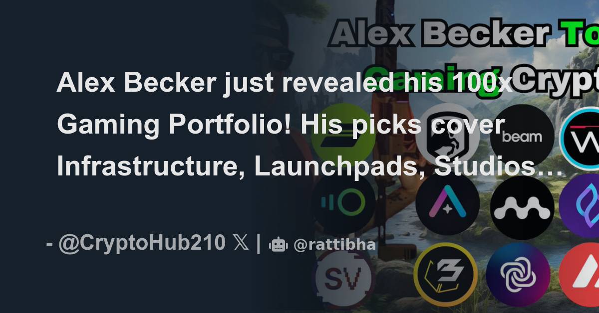 Alex Becker just revealed his 100x Gaming Portfolio! His picks cover ...
