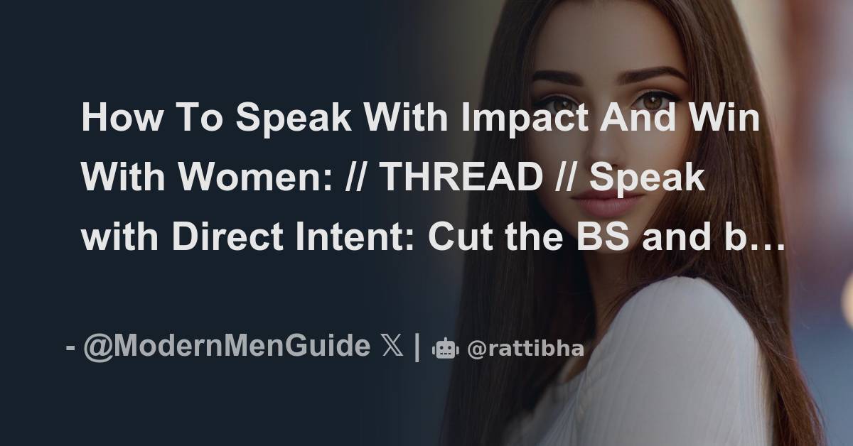 How To Speak With Impact And Win With Women: // THREAD // - Thread from ...