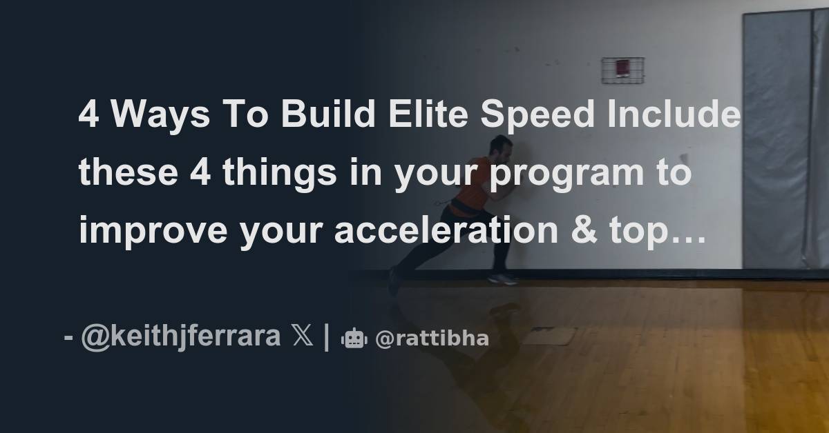 4 Ways To Build Elite Speed Include these 4 things in your program to ...