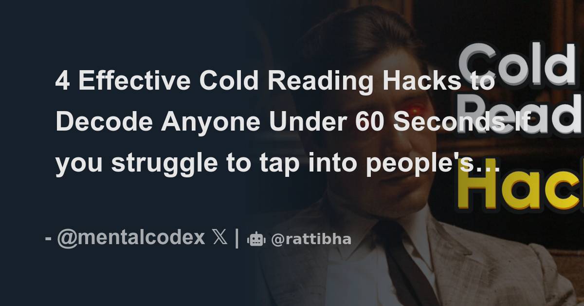 4 Effective Cold Reading Hacks to Decode Anyone Under 60 Seconds If you ...