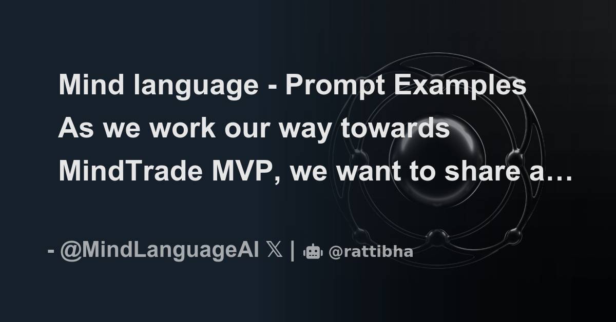Mind language - Prompt Examples As we work our way towards MindTrade ...
