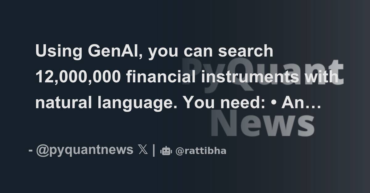 Using GenAI, you can search 12,000,000 financial instruments with ...