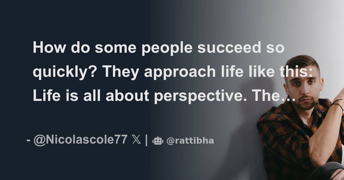 How do some people succeed so quickly? They approach life like this ...