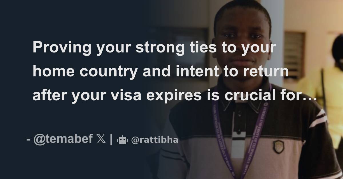 Proving Your Strong Ties To Your Home Country And Intent To Return proving-your-strong-ties-to-your-home-country-and-intent-to-return