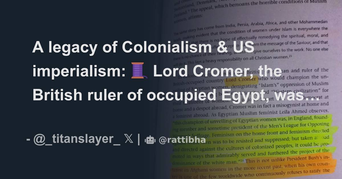 A legacy of Colonialism & US imperialism: 🧵 Lord Cromer, the British ...