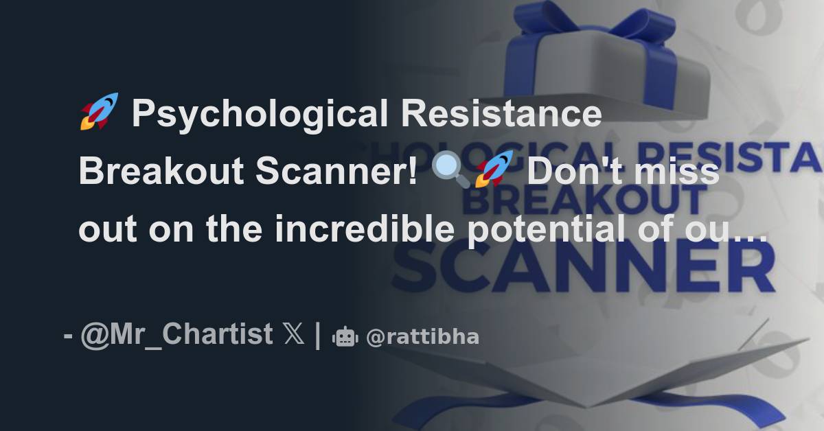🚀 Psychological Resistance Breakout Scanner! 🔍🚀 Don't miss out on the ...