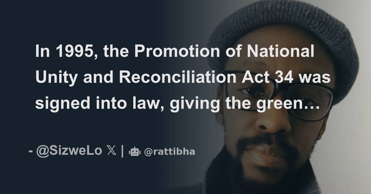 In 1995, the Promotion of National Unity and Reconciliation Act 34 was ...