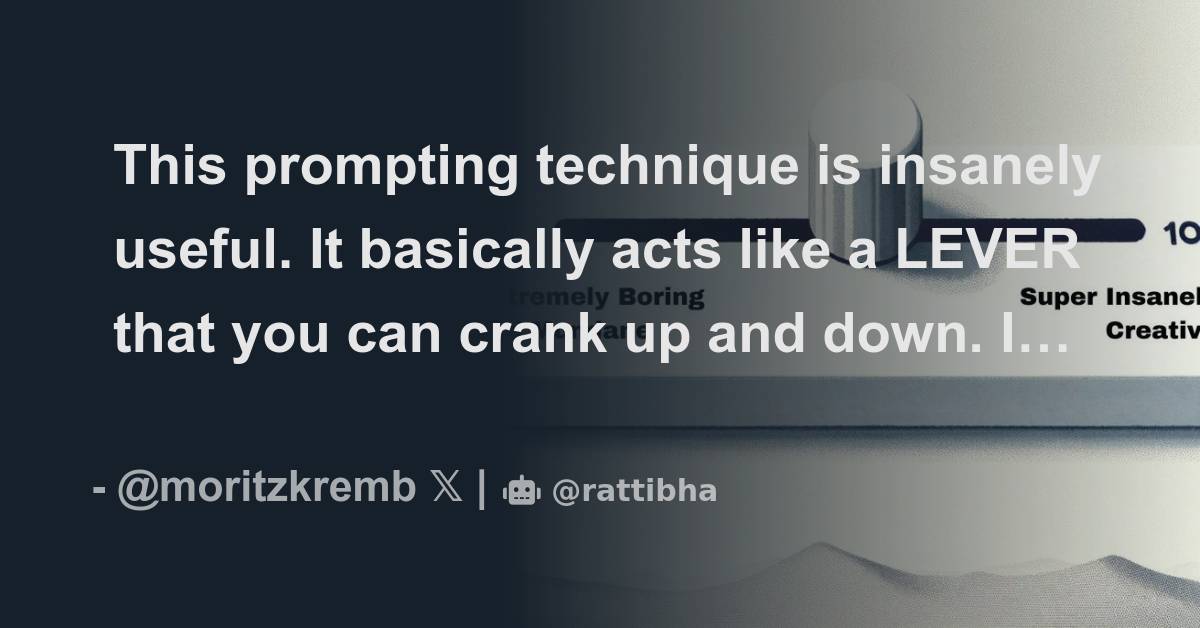 This prompting technique is insanely useful. It basically acts like a LEVER that you can crank ...