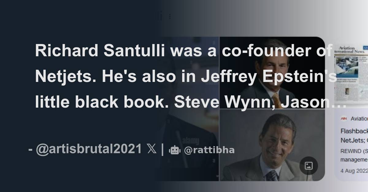 Richard Santulli was a co-founder of Netjets. He's also in Jeffrey ...