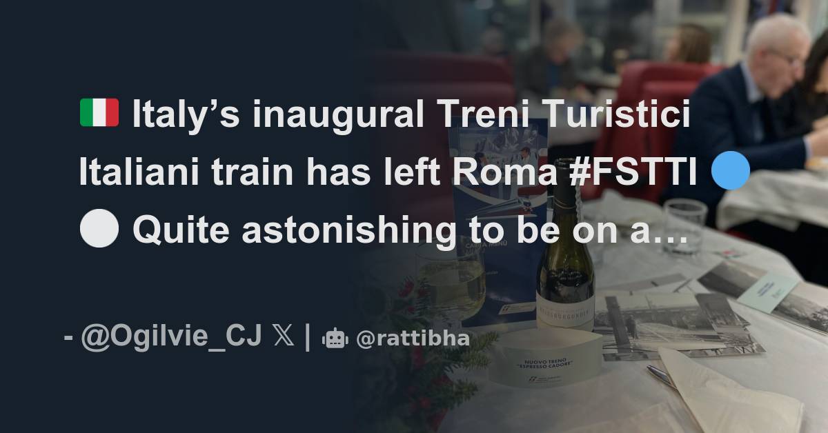🇮🇹 Italy’s inaugural Treni Turistici Italiani train has left Roma # ...