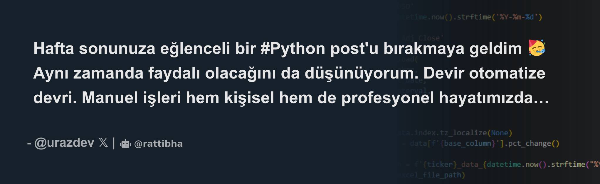 Hafta sonunuza eğlenceli bir #Python post'u bırakmaya geldim 🥳 Aynı zamanda faydalı olacağını da ...