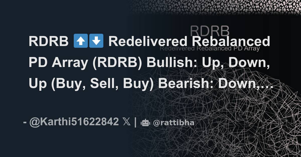 RDRB ⬆️⬇️ Redelivered Rebalanced PD Array (RDRB) Bullish: Up, Down, Up ...