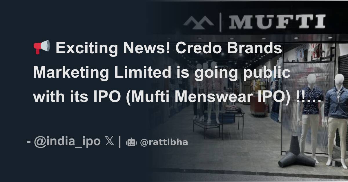 📢 Exciting News! Credo Brands Marketing Limited is going public with its IPO (Mufti Menswear IPO ...
