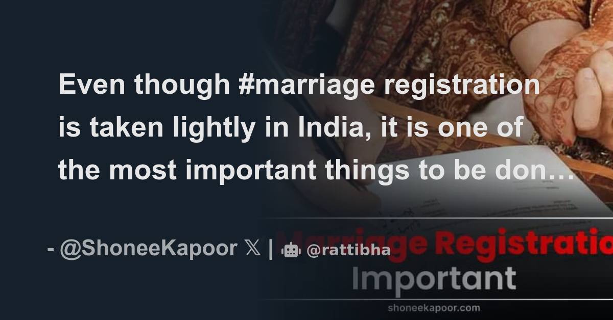 Even though #marriage registration is taken lightly in India, it is one ...