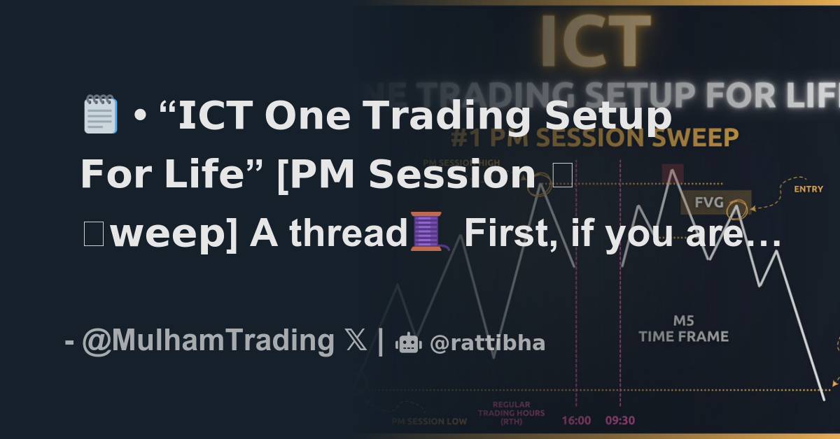 🗒️ • “𝗜𝗖𝗧 𝗢𝗻𝗲 𝗧𝗿𝗮𝗱𝗶𝗻𝗴 𝗦𝗲𝘁𝘂𝗽 𝗙𝗼𝗿 𝗟𝗶𝗳𝗲” [𝗣𝗠 𝗦𝗲𝘀𝘀𝗶𝗼𝗻 𝗦𝘄𝗲𝗲𝗽] A thread🧵 - Thread from Mulham Trading ...