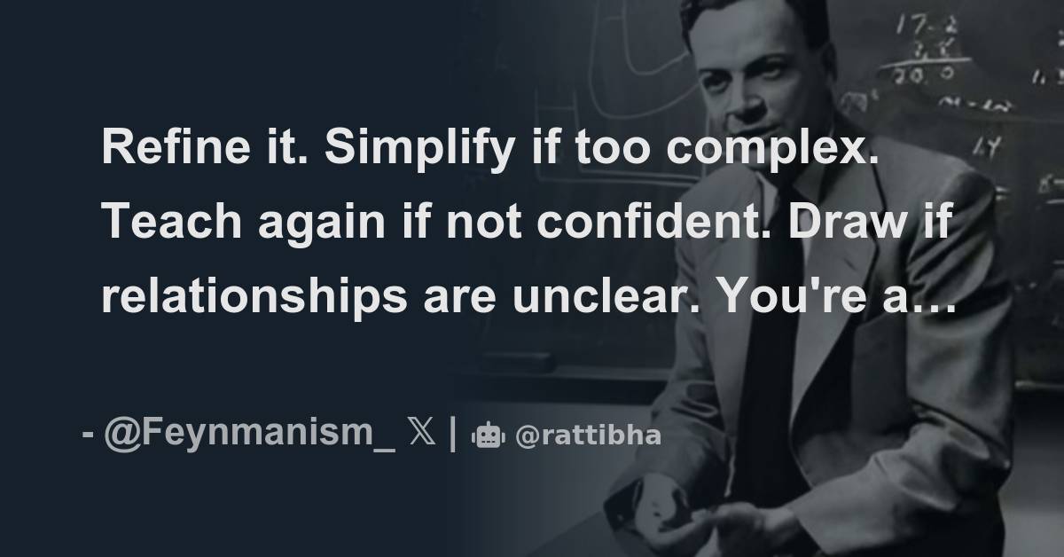 Refine it. Simplify if too complex. Teach again if not confident. Draw ...