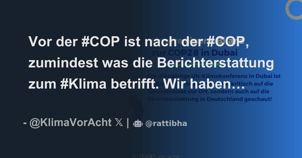 Vor der #COP ist nach der #COP, zumindest was die Berichterstattung zum #Klima betrifft. Wir ...