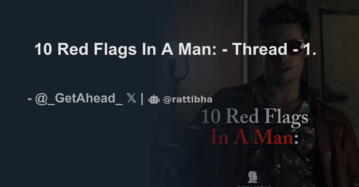 10 Red Flags In A Man: - Thread - - Thread from GetAhead @_GetAhead_ ...