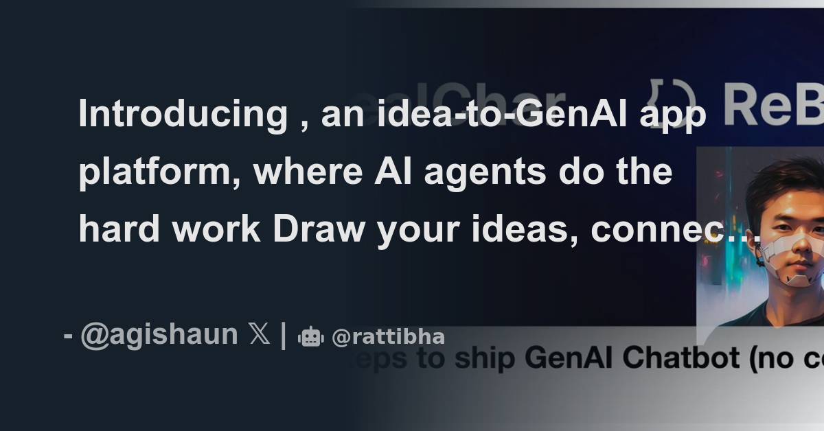 Introducing https://t.co/I1HcPwJ52U, an idea-to-GenAI app platform ...
