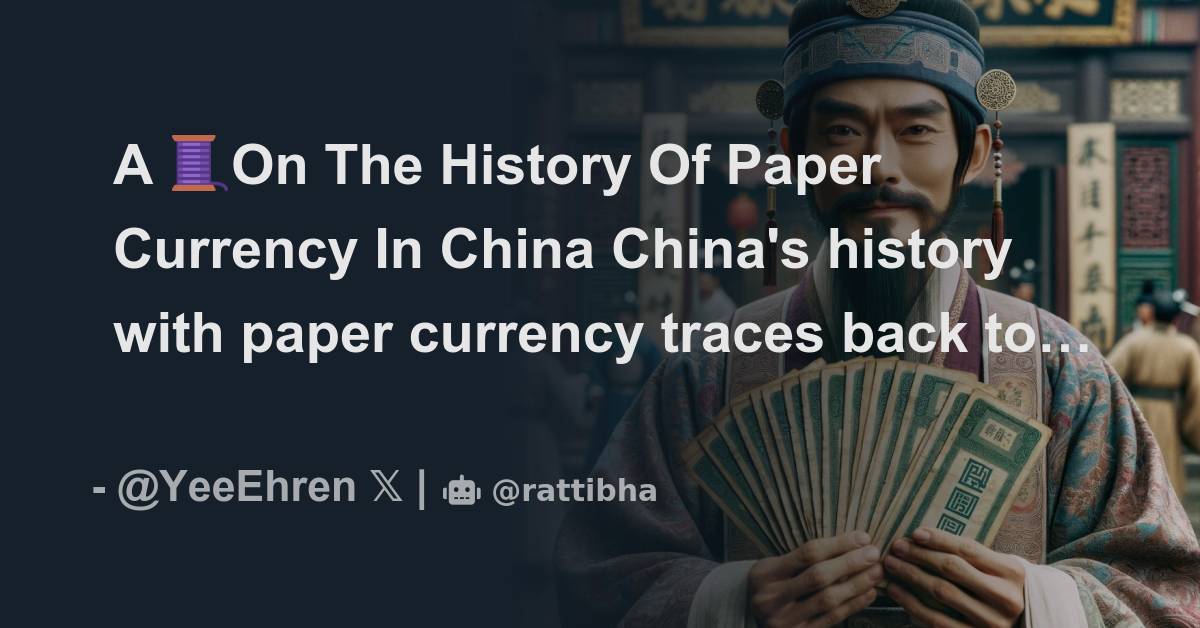 A 🧵On The History Of Paper Currency In China China's history with paper ...