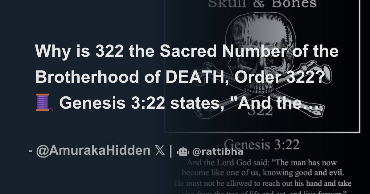 Why is 322 the Sacred Number of the Brotherhood of DEATH, Order 322?🧵 ...