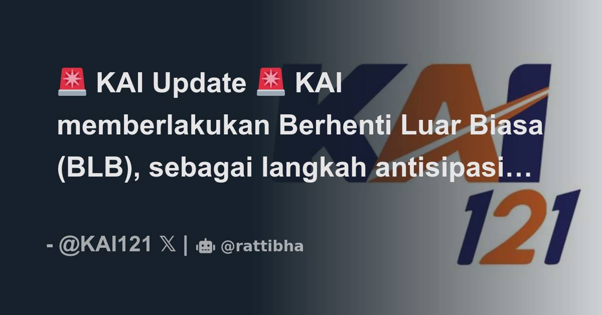 🚨 KAI Update 🚨 KAI memberlakukan Berhenti Luar Biasa (BLB), sebagai langkah antisipasi dan untuk ...