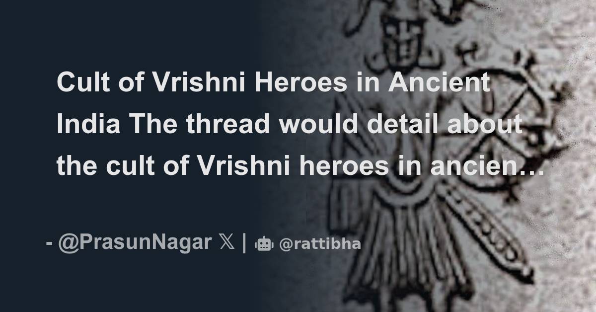 Cult of Vrishni Heroes in Ancient India The thread would detail about ...