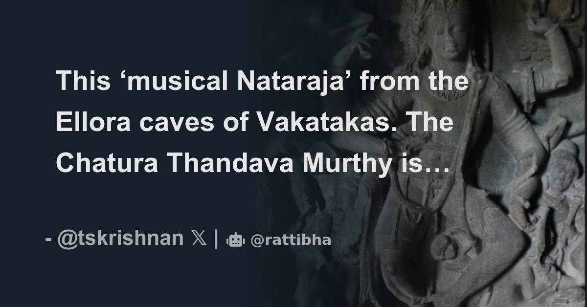 This ‘musical Nataraja’ from the Ellora caves of Vakatakas. The Chatura Thandava Murthy is ...