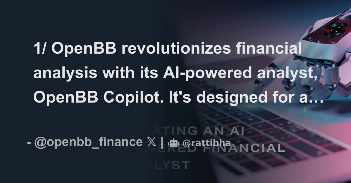1/ OpenBB revolutionizes financial analysis with its AI-powered analyst, OpenBB Copilot. It's ...