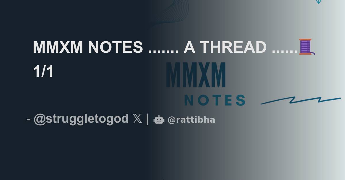MMXM NOTES ....... A THREAD ......🧵 - Thread from MIK @mrmike1357 ...